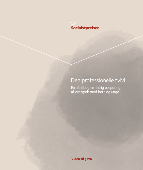 Den professionelle tvivl - En håndbog om tidlig opsporing af overgreb mod børn og unge | Social ...